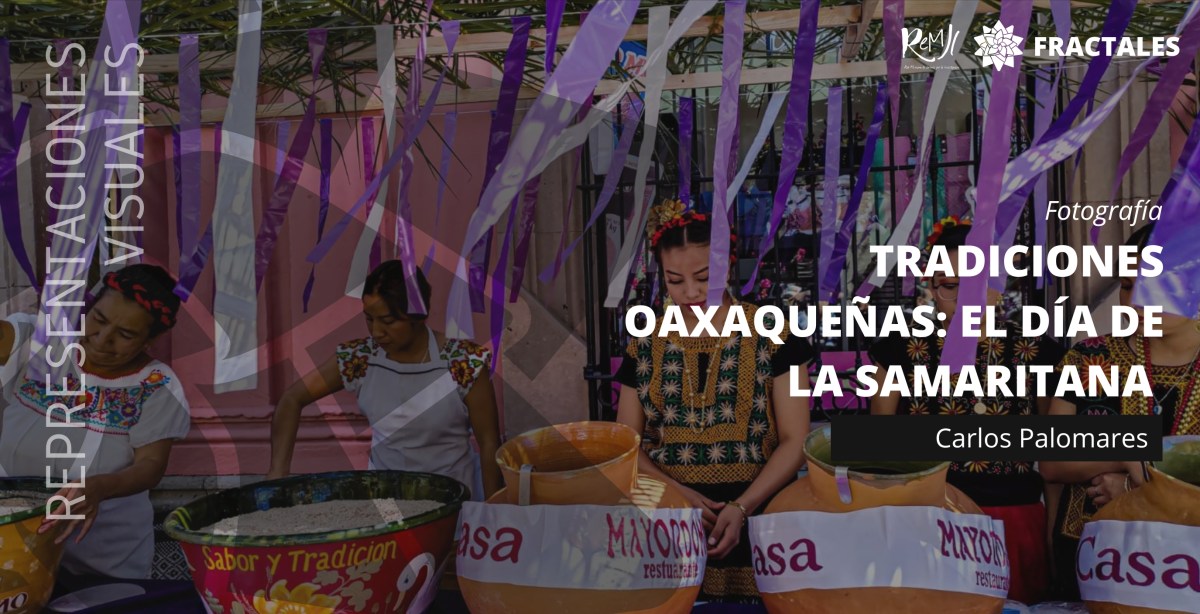 Tradiciones oaxaqueñas. Día de la Samaritana